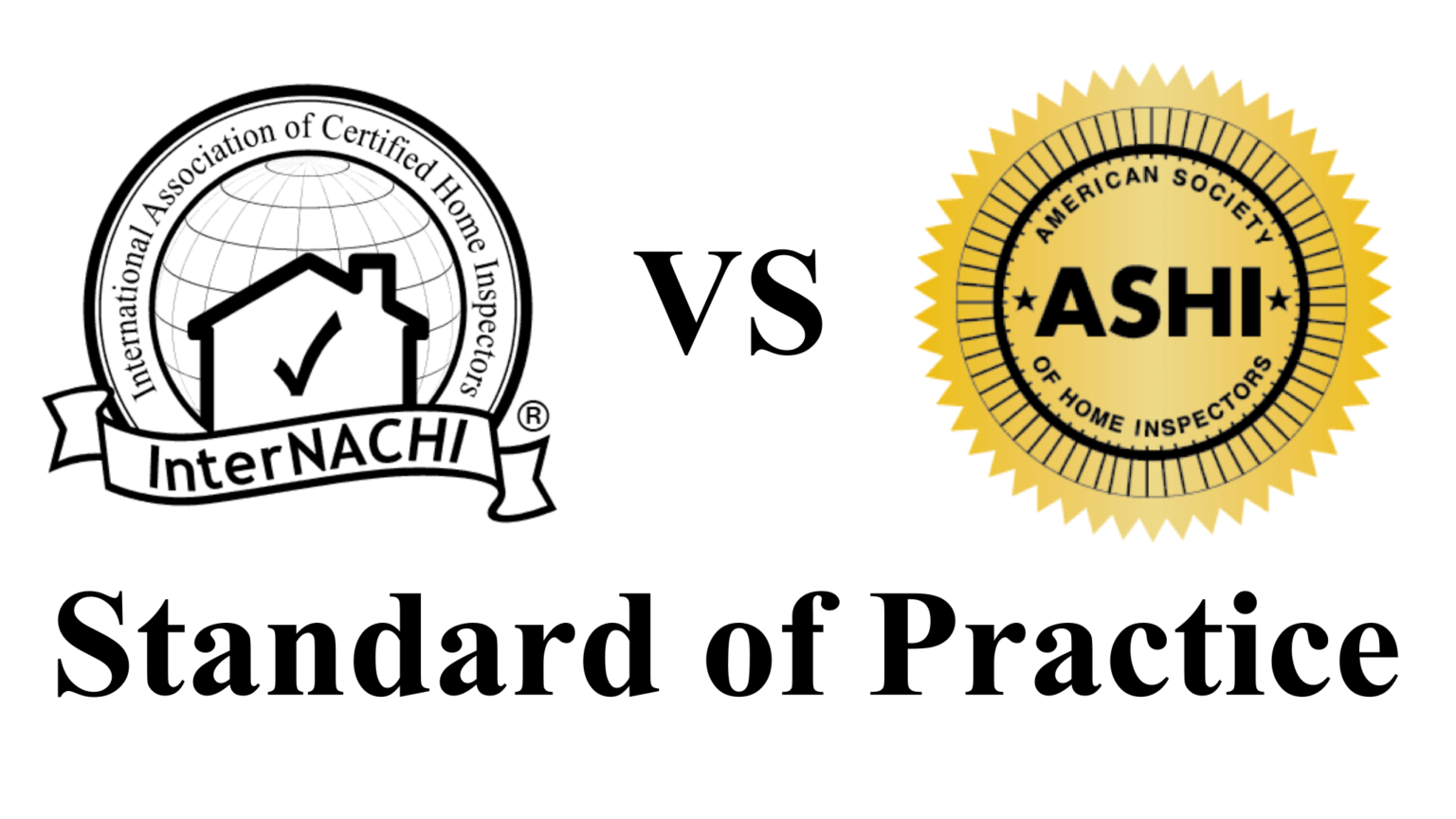 ASHI vs. InterNACHI: Comparing the Standards of Practice for Home ...